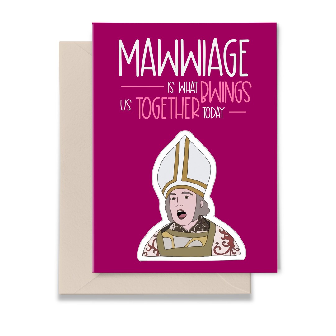 Mawwiage is What Bwings Us Together Today Princess Bride Priest Cult ...