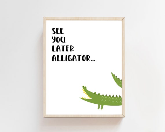 Alligator Wall Art See You Later Alligator Art Print | Etsy