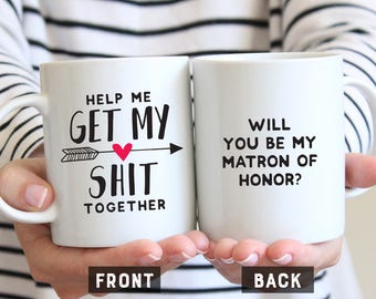 Funny Matron Of Honor Mug Will You Be My Matron Of Honor | Etsy