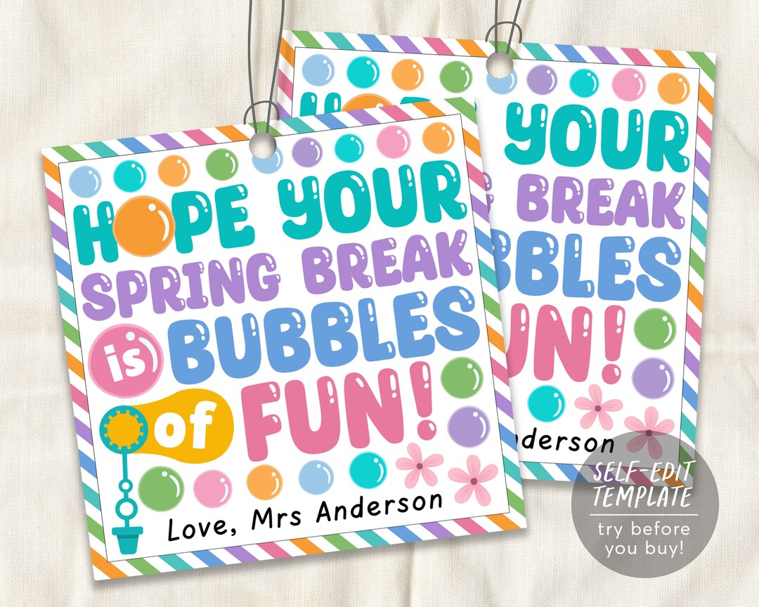 Hope Your Spring Break is Bubbles of Fun Favor Tags Editable Template ...