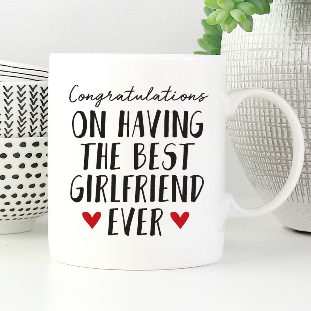 Congratulations on Having the Best Girlfriend Ever Mug, Funny Gift for ...