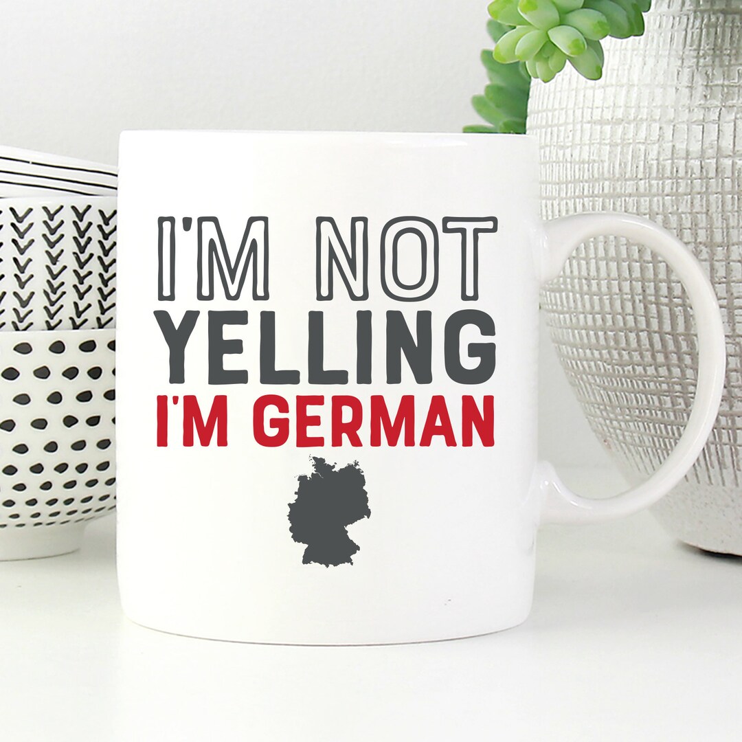 Funny German Mug, German Coffee Mug, German Gifts, Im Not Yelling Im ...