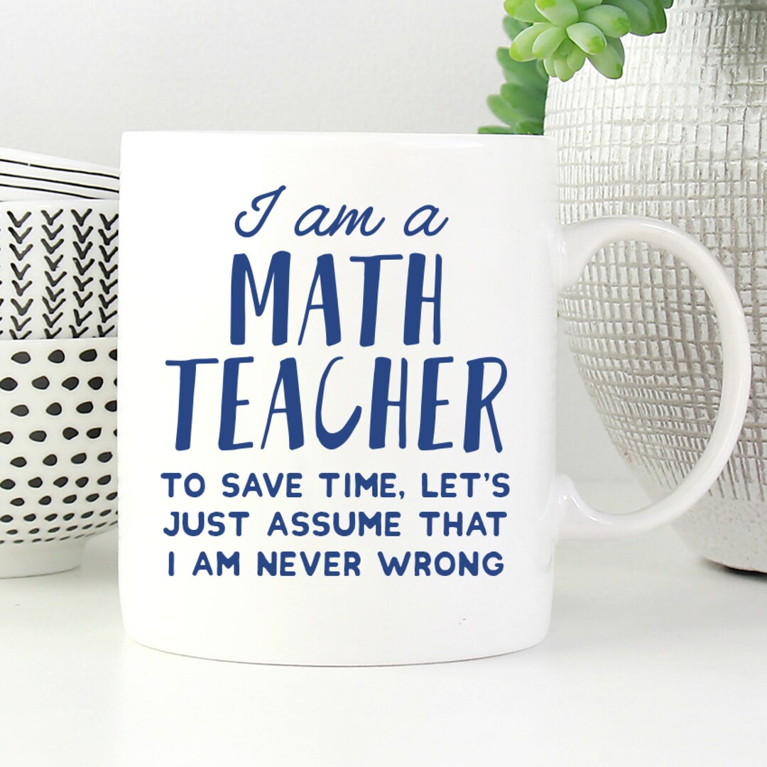 Funny Math Teacher Mug, Funny Math Teacher Gift, Gift for Teacher, New ...