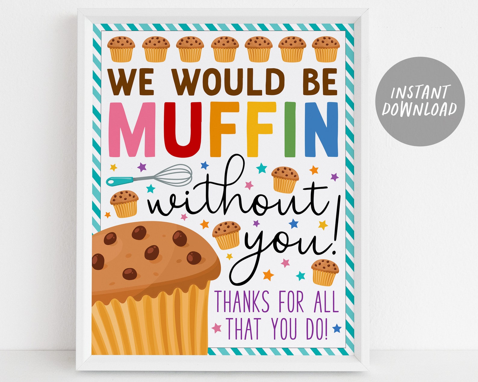 Muffin Appreciation Sign Printable, Muffin Without You Appreciation ...