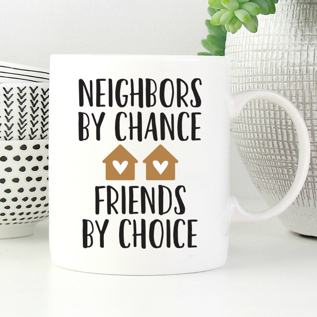 Neighbor Mug, Neighbor Moving Gift, Best Neighbor Ever, Neighbor Gifts ...
