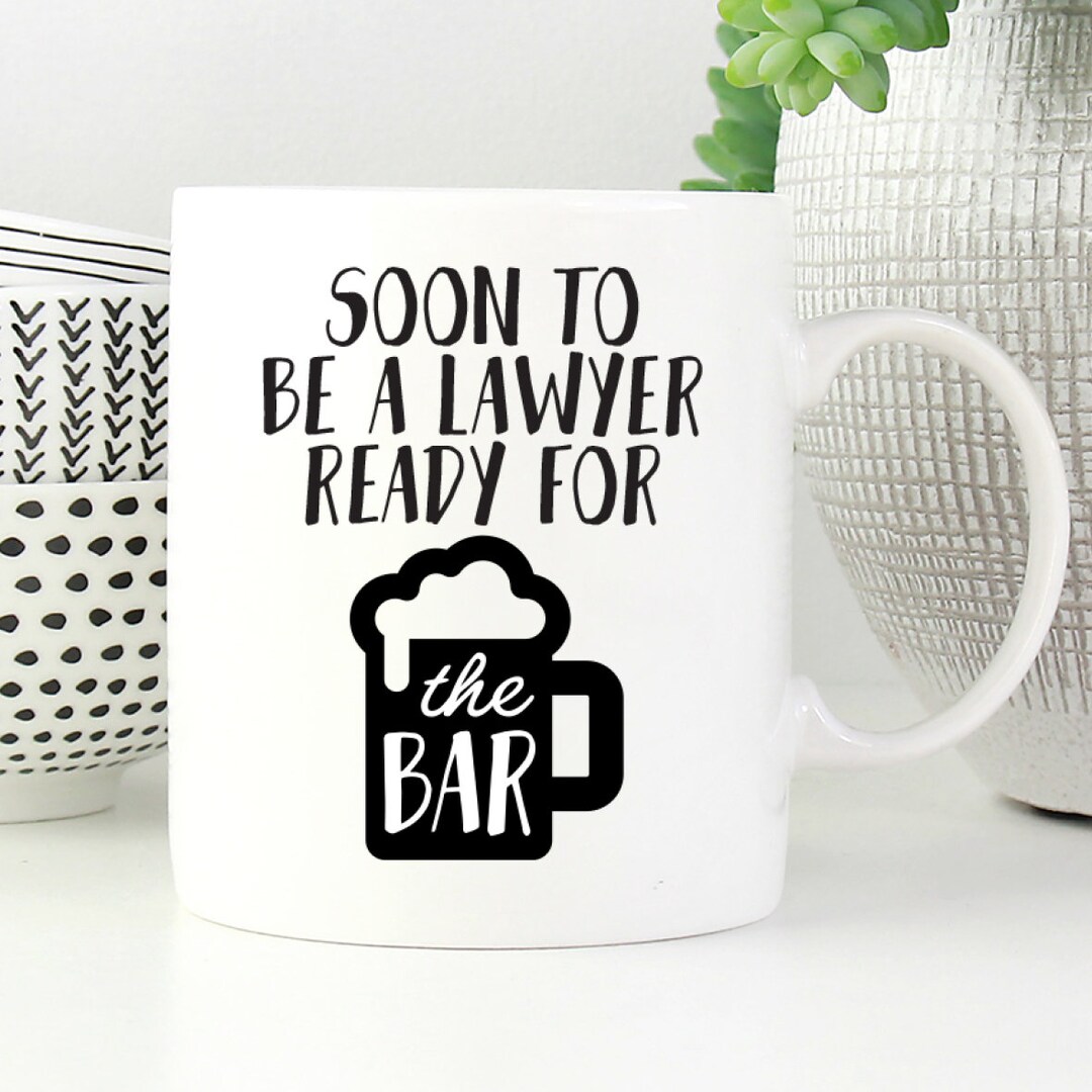 Funny Lawyer Mug, Soon to Be a Lawyer Ready for the Bar, Funny Lawyer ...