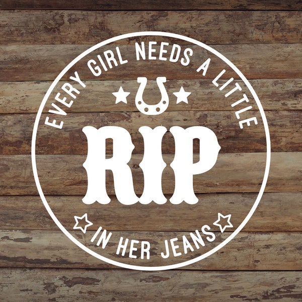 Every Girl Needs a Little Rip in Her Jeans Svg - Etsy