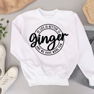 Ginger SVG, Life is Better Ginger and We Have More Fun, Gingers Have ...