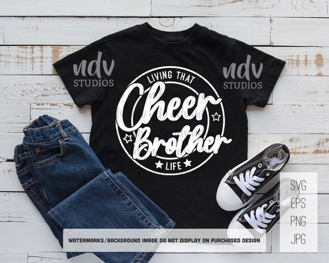 Cheer Brother SVG, Living That Cheer Brother Life, Cheer, Brother Shirt ...