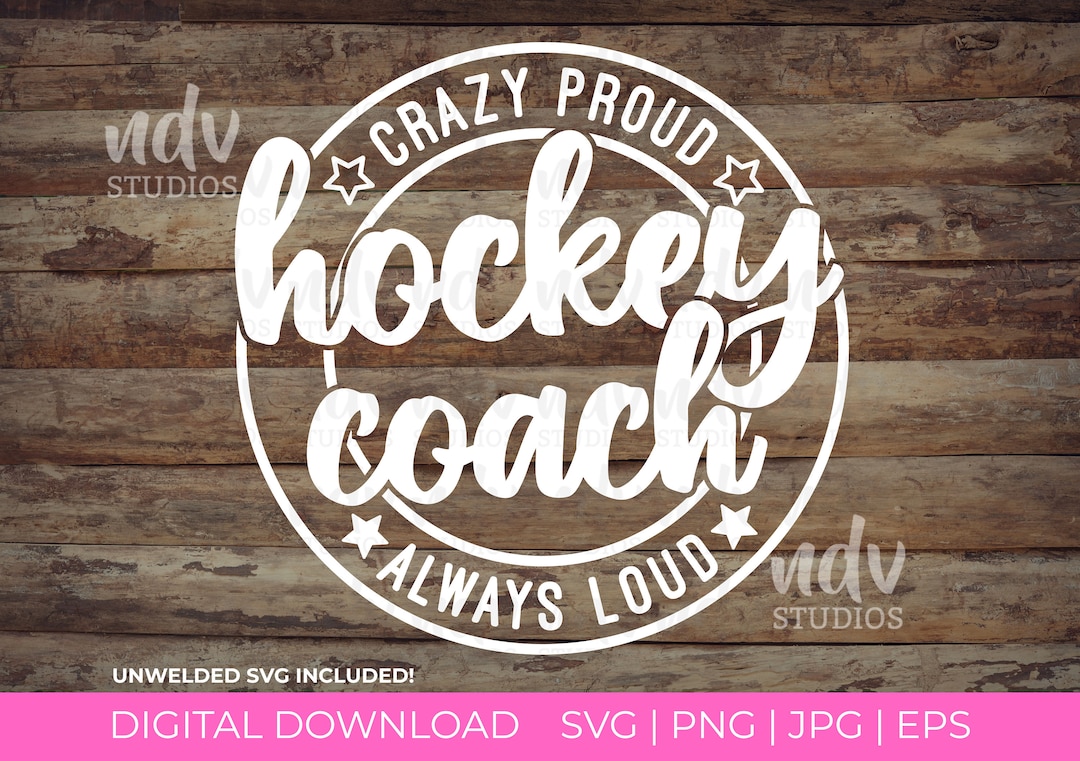 Hockey Coach SVG, Hockey SVG, Crazy Proud Always Loud, Coach Shirt ...