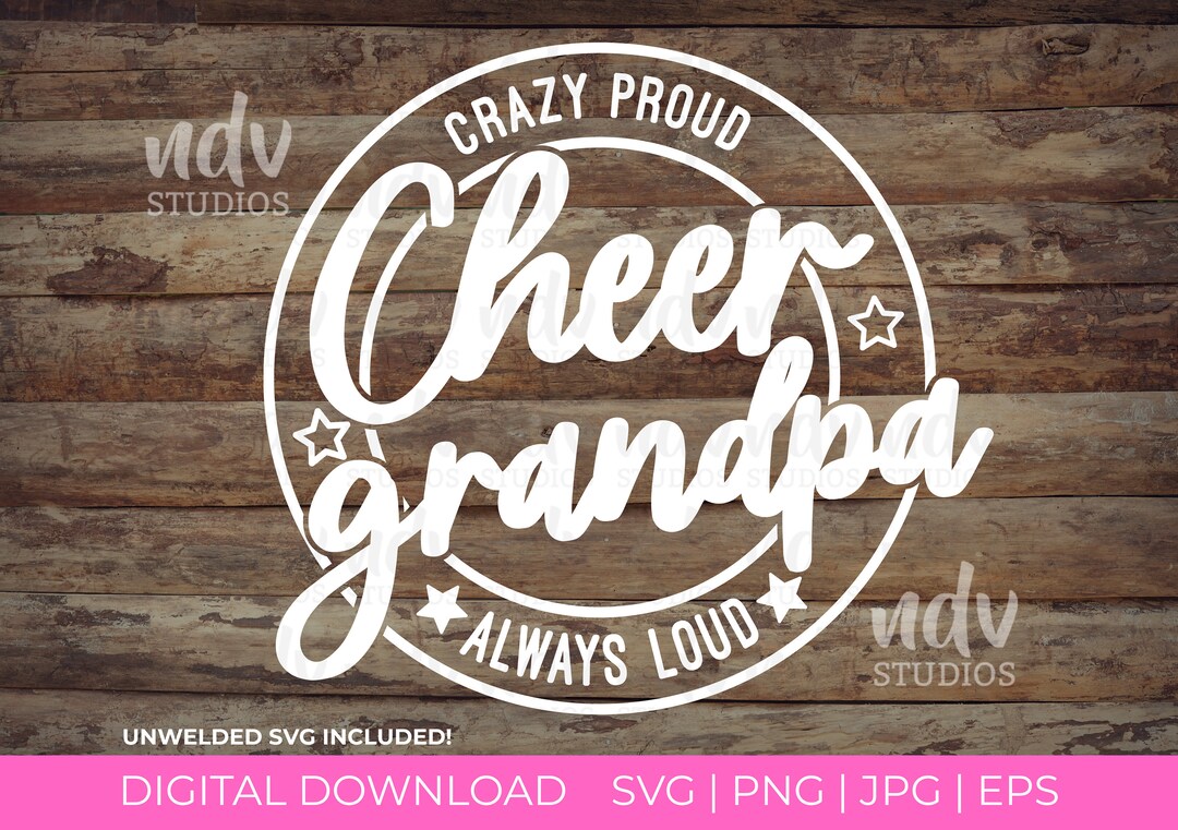 Cheer Grandpa SVG, Crazy Proud Always Loud Grandpa, Cheer, Grandpa ...