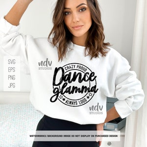 Dance Glamma SVG, Dance SVG, Glamma Shirt SVG, Crazy Proud Always Loud ...
