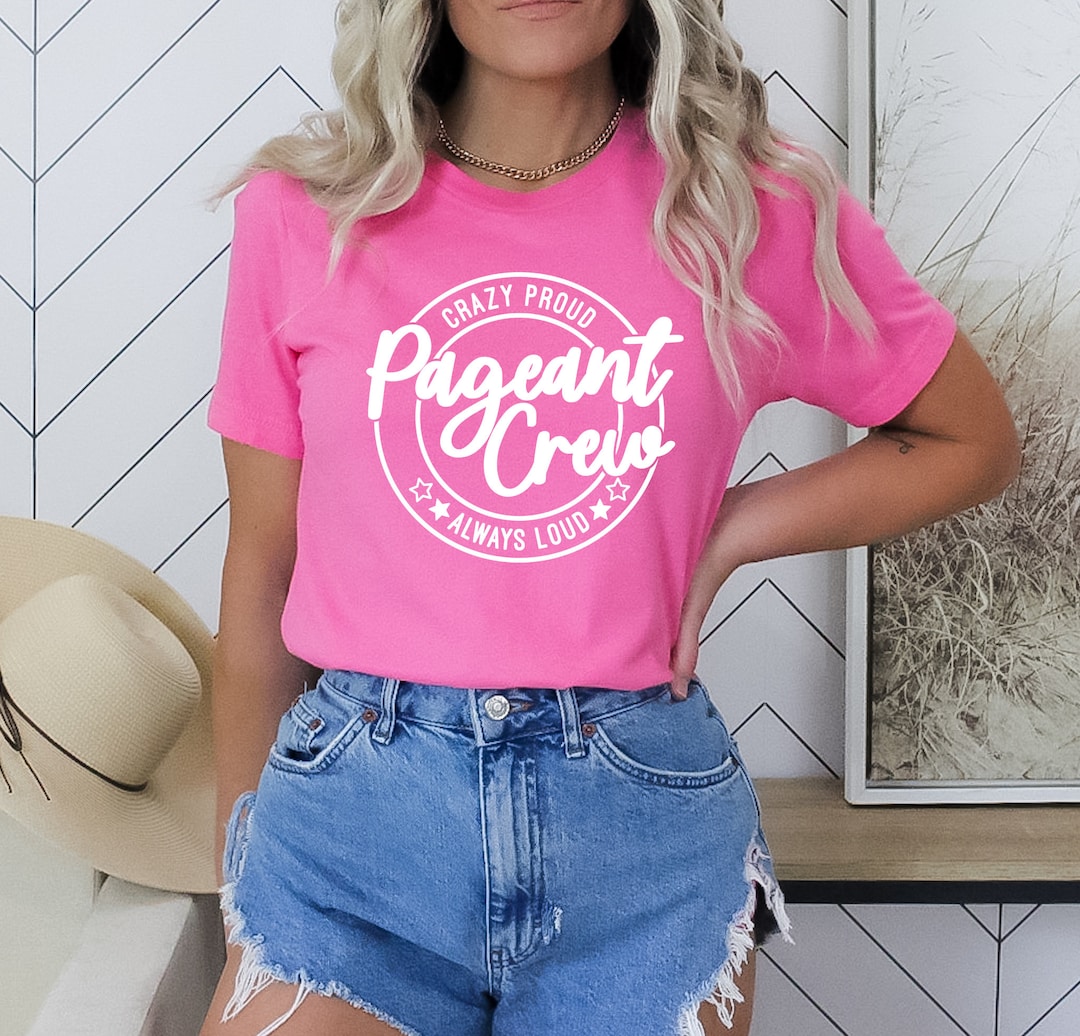 Pageant Crew SVG, Pageant SVG, Crazy Proud Always Loud, Pageant Shirt ...
