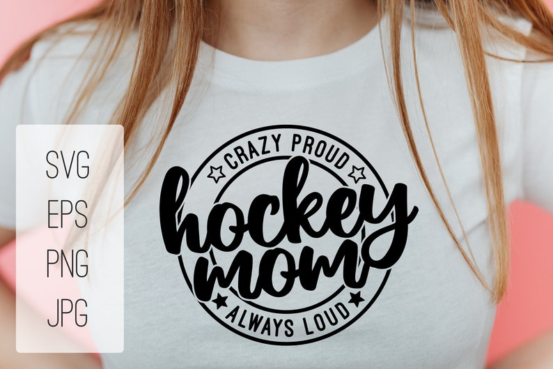 Hockey Mama Svg Hockey Mom Svg Crazy Proud Always Loud Mom Etsy