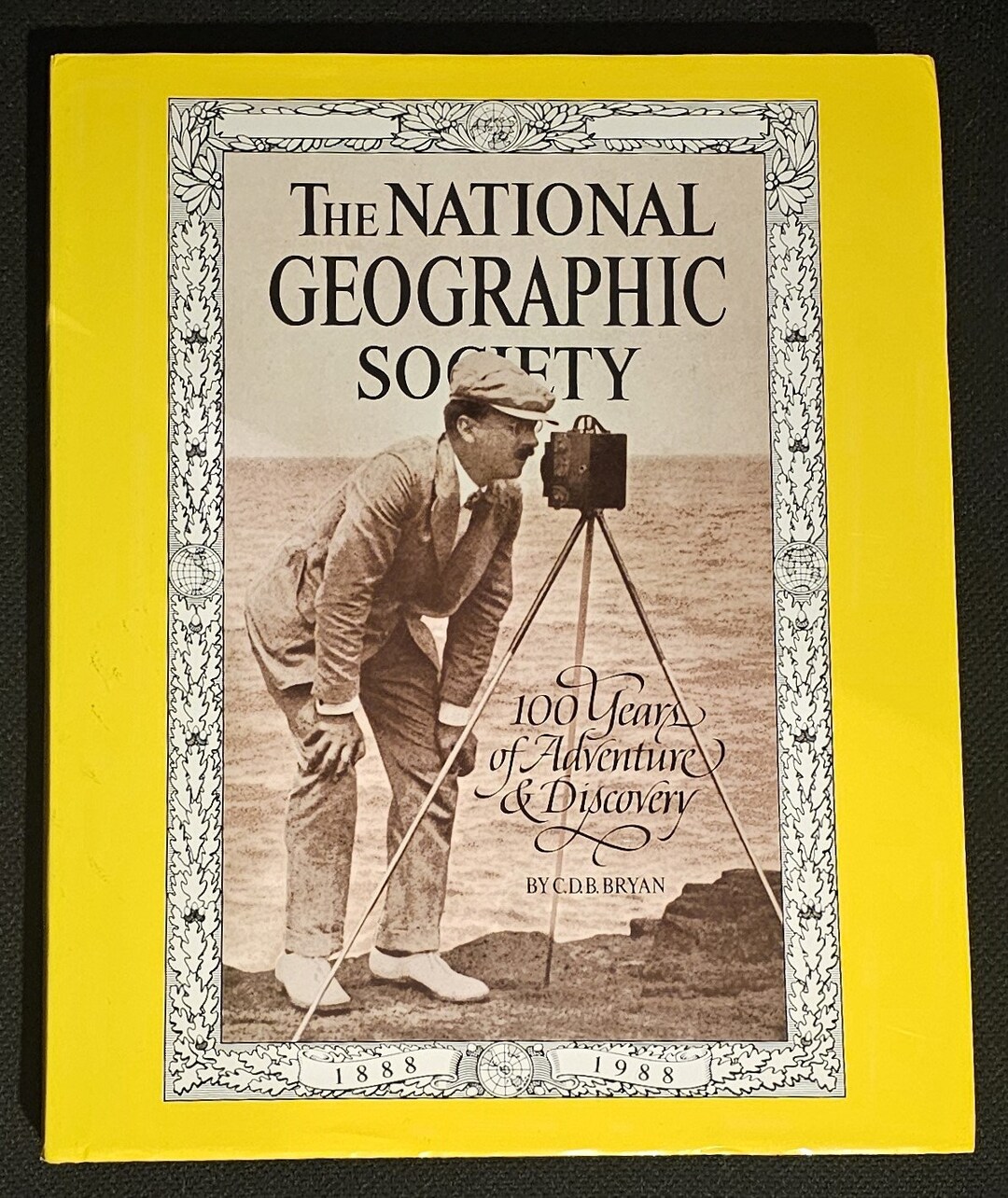 The National Geographic Society: 100 Years of Adventure and Discovery ...