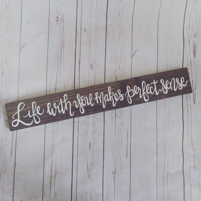 Life With You Makes Perfect Sense Wooden Sign - Etsy
