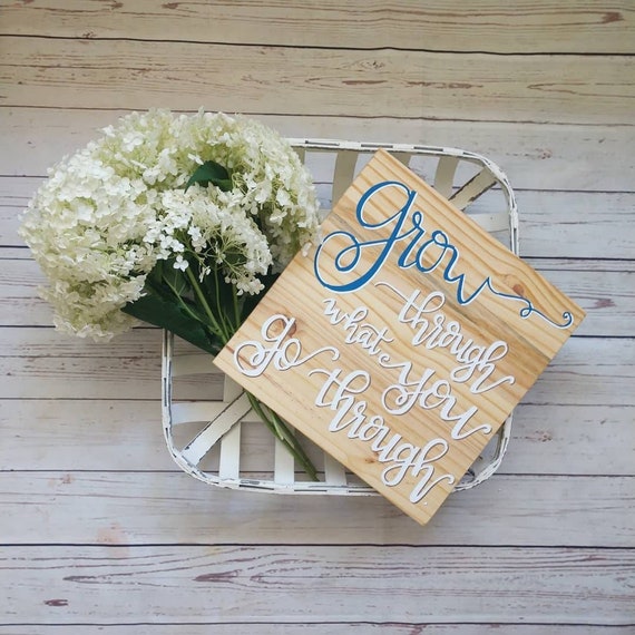 Grow Through What you Go Through hand painted wooden sign | Etsy