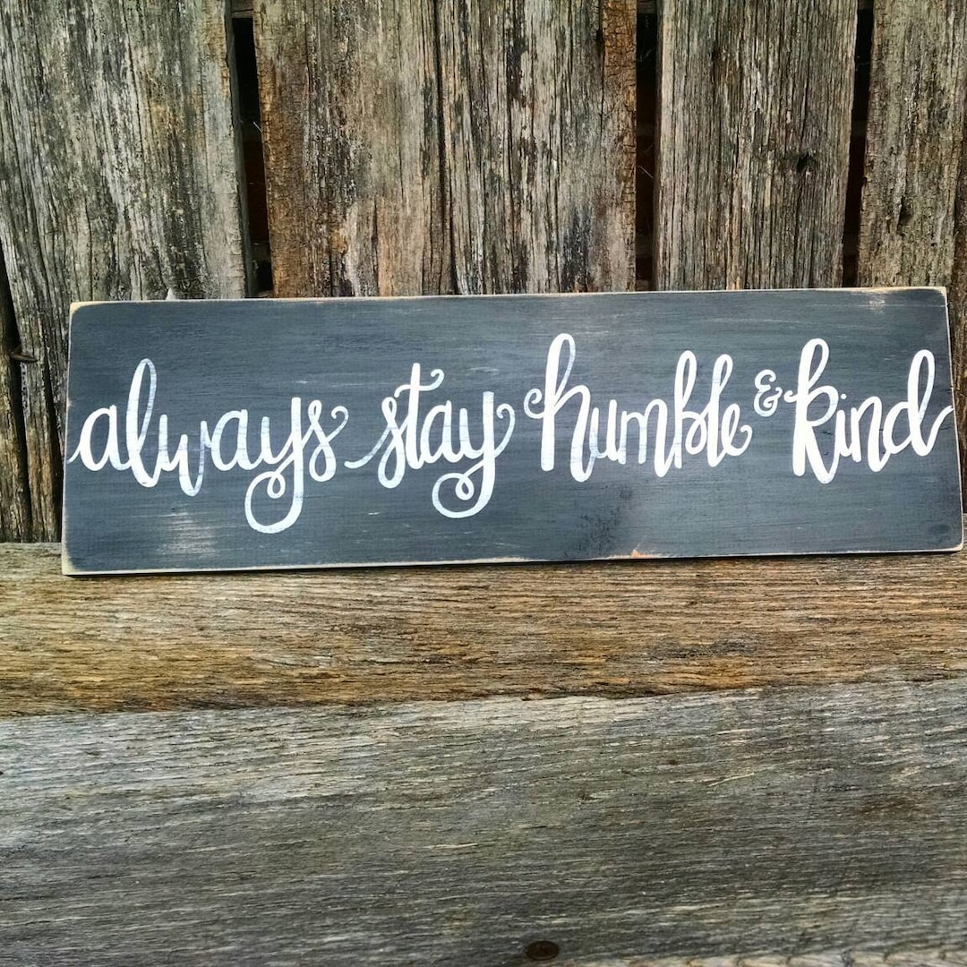 Always Stay Humble and Kind Sign, Hand-painted Wooden Sign - Etsy