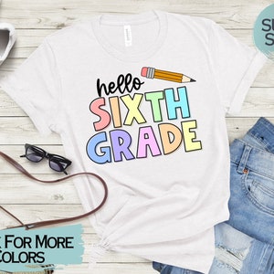 Hello Sixth Grade, Sixth Grade T-shirt, Sixth Grade Team Shirts, Sixth ...
