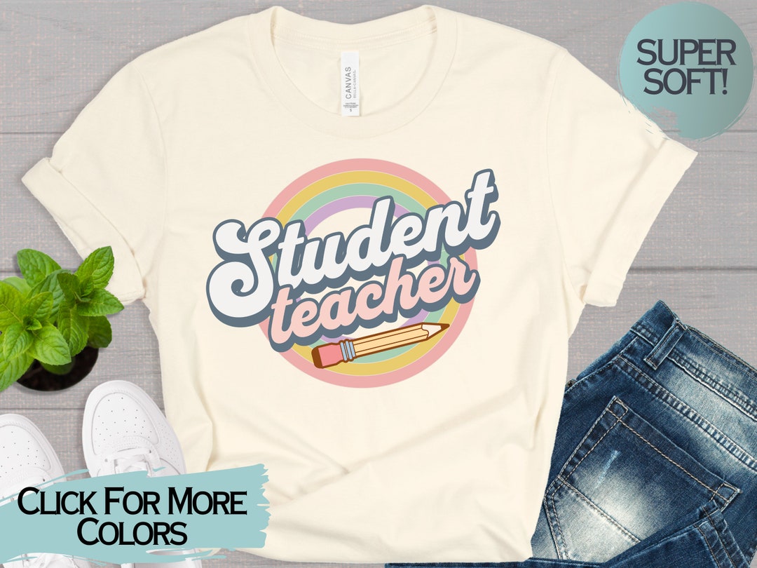 Student Teacher Shirt, Student Teacher Gift, Gift for Student Teacher ...