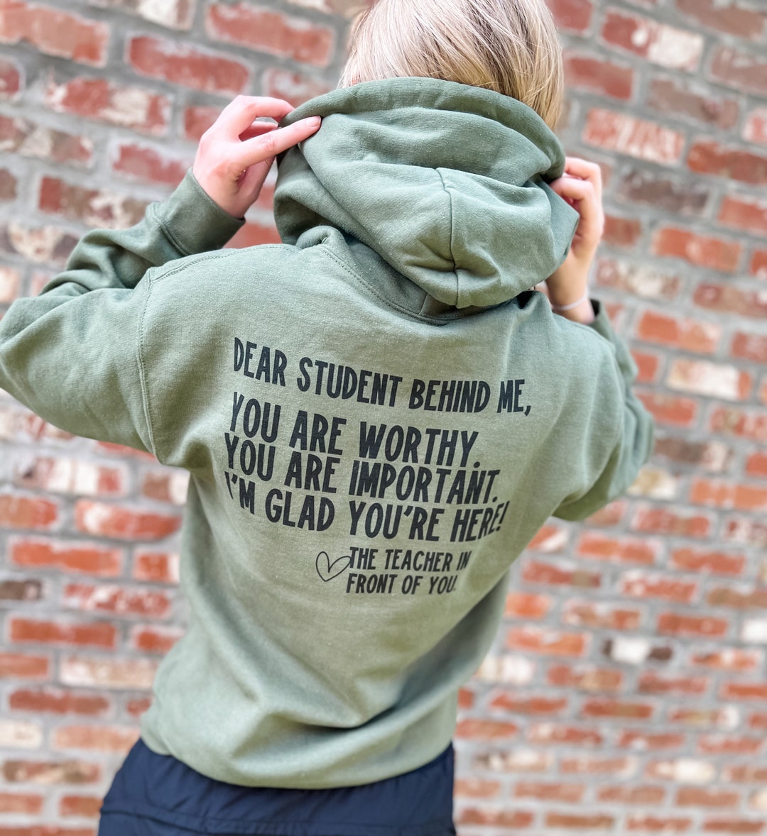 Dear Student Behind Me, Inspirational Teacher Sweatshirt, Inspirational ...