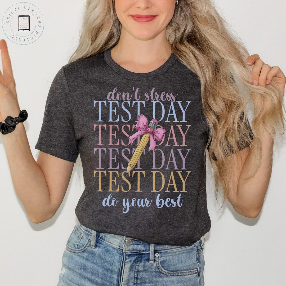 Do Not Stress, Test Day Motivational Tee, Teacher Shirt for State Test ...