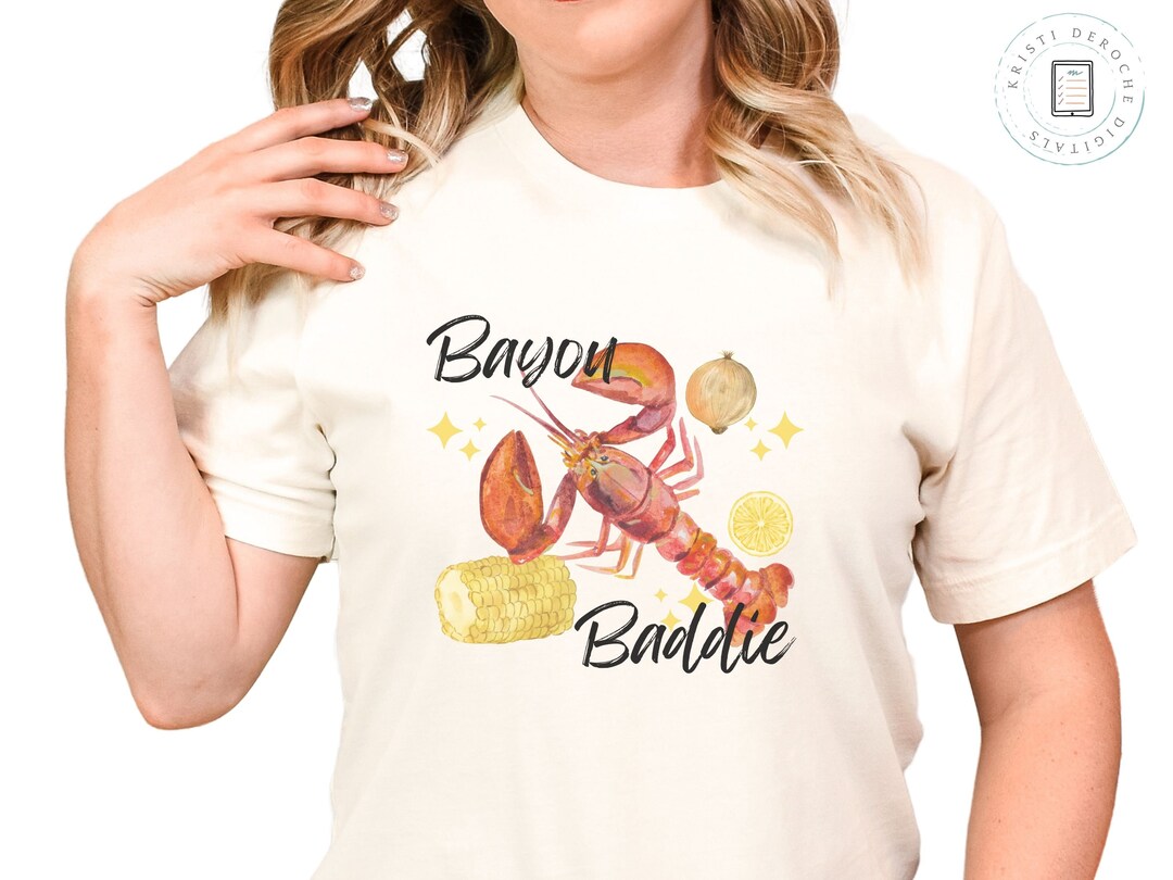 Bayou Baddie, Def Hungry, Pour Some Dip on Me, Crawfish Season, Seafood ...