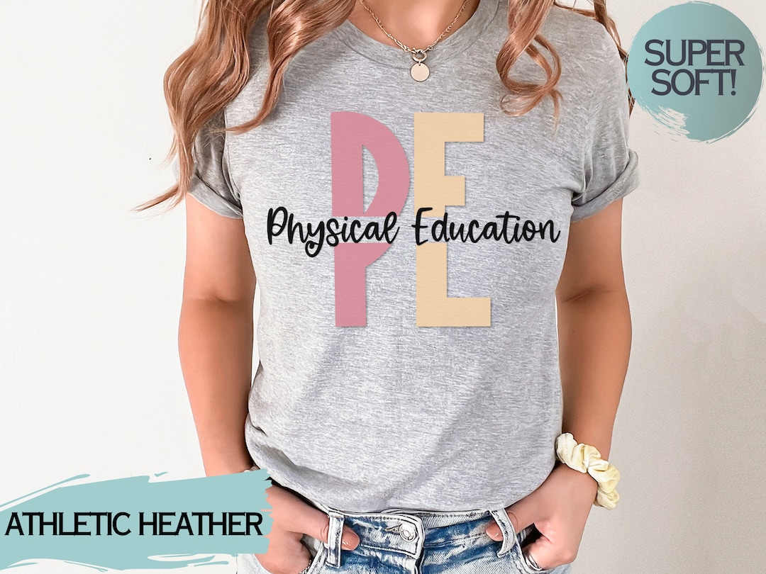 PE Teacher Tshirt, Physical Education Tshirt, Gift for PE Teacher ...