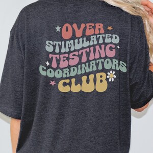 Overstimulated Testing Coordinators Club, Test Day Shirt, Staar Test ...