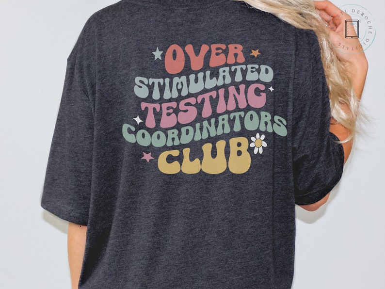 Overstimulated Testing Coordinators Club, Test Day Shirt, Staar Test ...