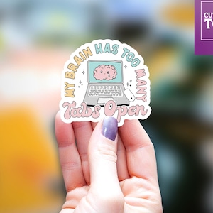 My Brain Has Too Many Tabs Open Sticker, Funny Sticker, Water Bottle ...