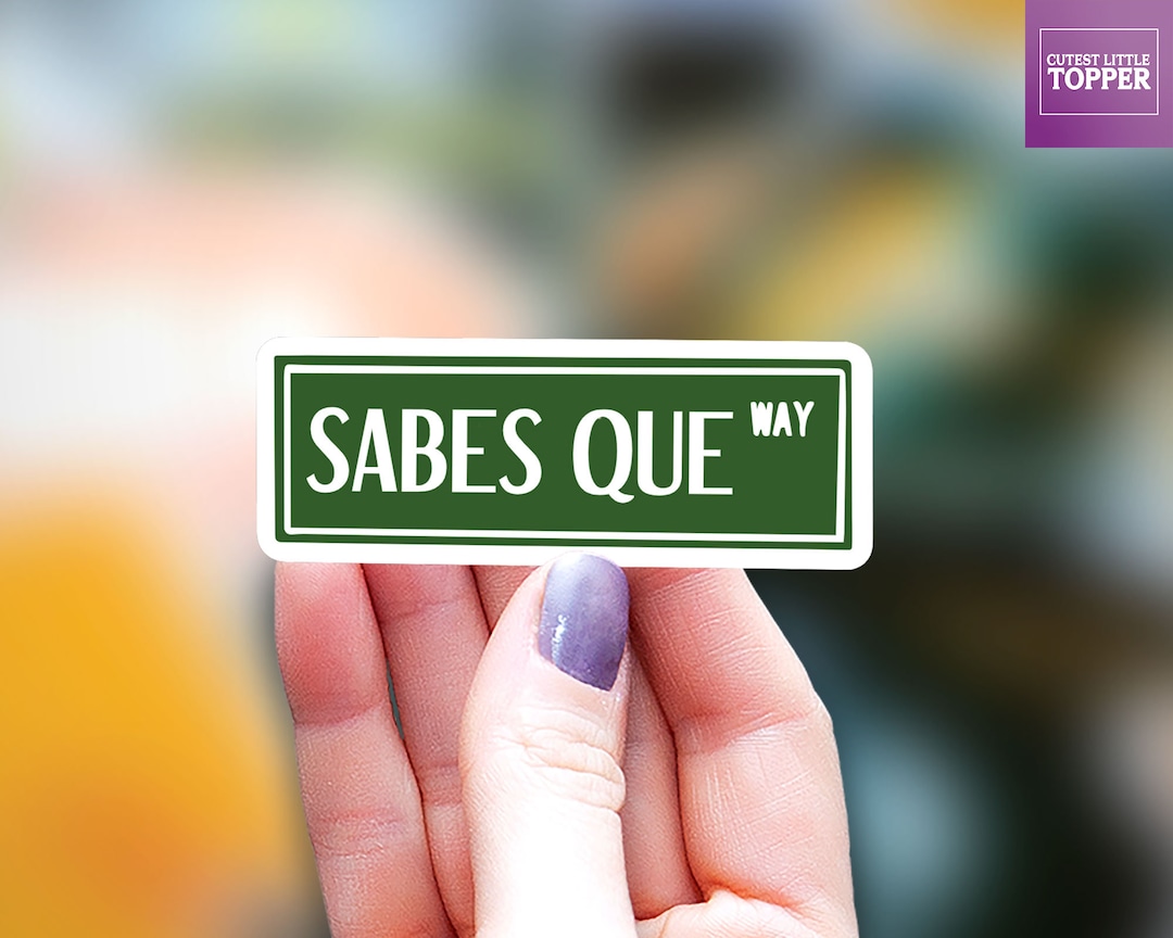 Sabes Que Mexican Sticker, Kindle Sticker, Funny Sticker, Mexican ...