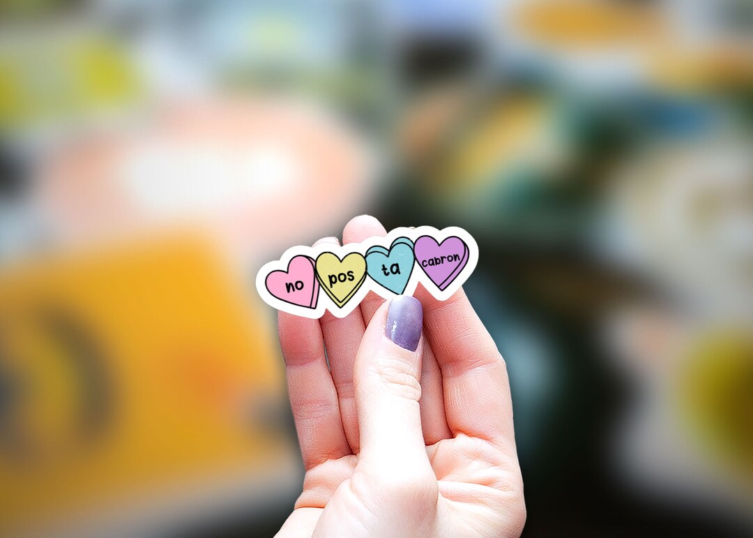 No Pos Ta Cabron Sticker, Mexican Sticker, Kindle Sticker Candy Hearts ...