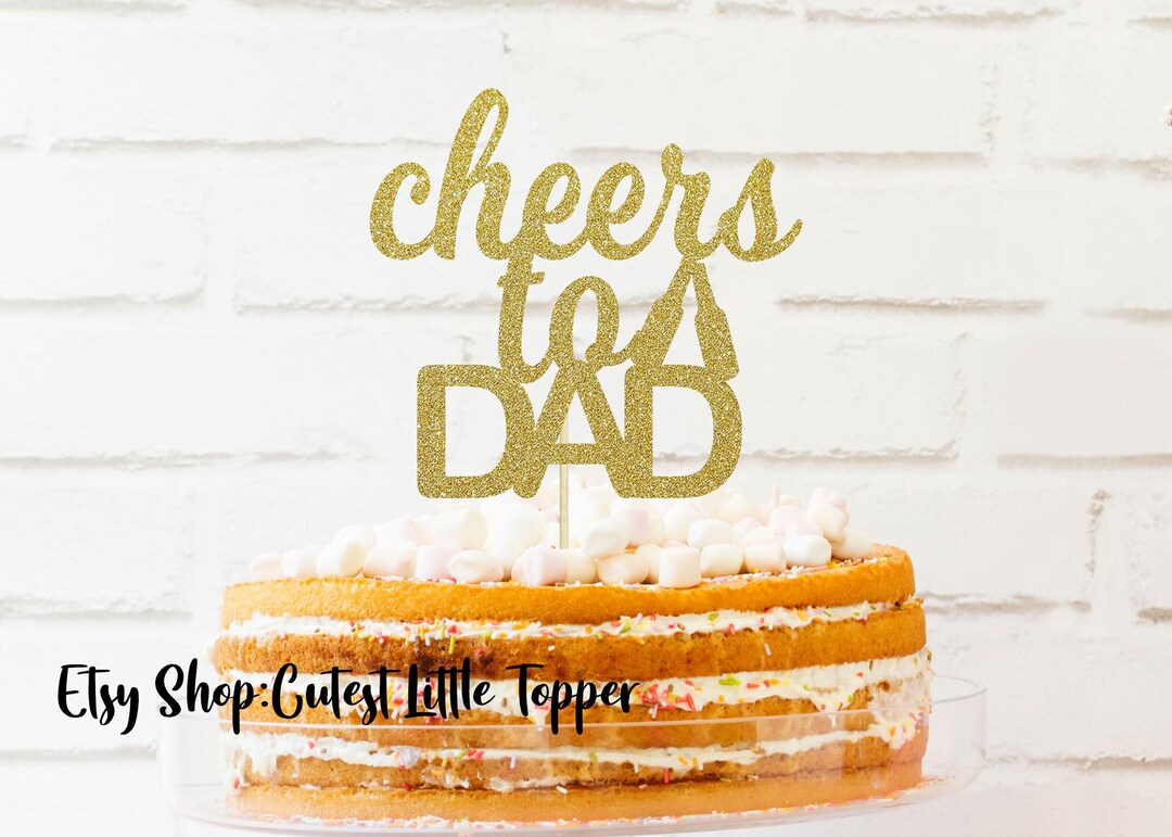 Cheers to Dad Cake Topper, Glitter Cake Topper, Fathers Day Cake Topper ...