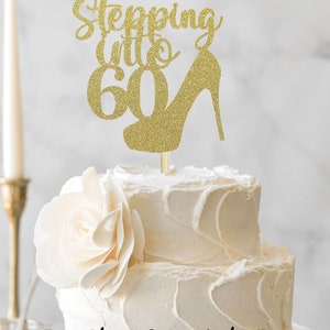 Stepping Into 60 Cake Topper, Birthday Cake Topper, Happy 60th Birthday ...