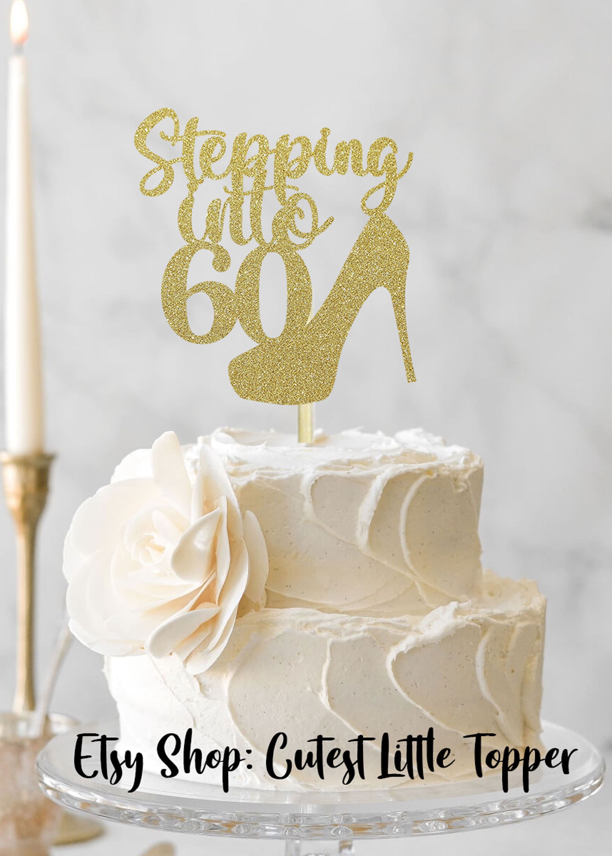 Stepping Into 60 Cake Topper, Birthday Cake Topper, Happy 60th Birthday ...