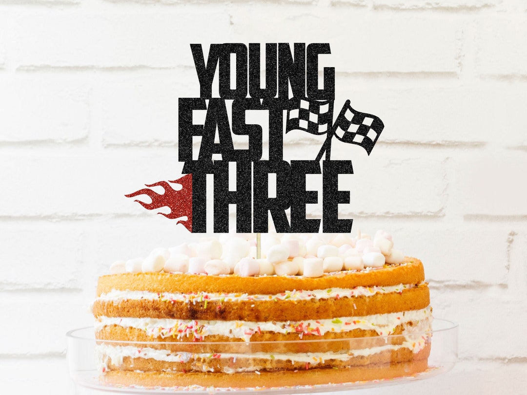 Young Fast Three Cake Topper, 3rd Birthday Cake Topper, Glitter Topper ...