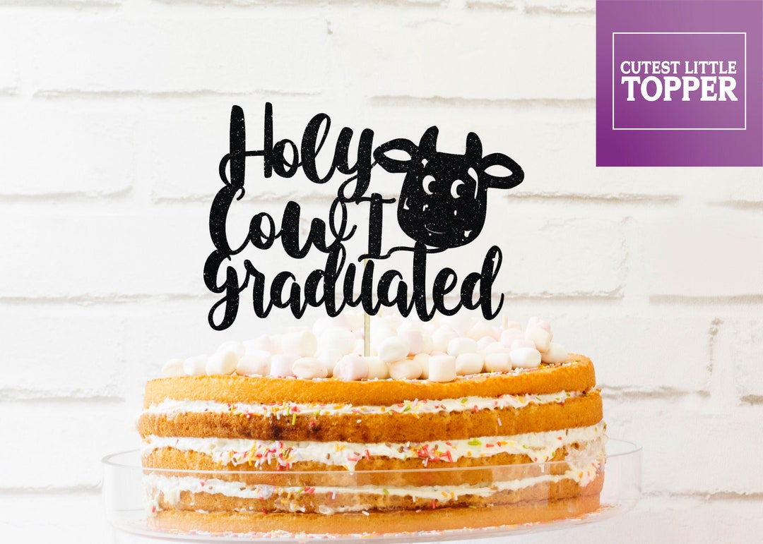 Holy Cow I Graduated Cake Topper, Cow Birthday, Cake Topper Barnyard ...