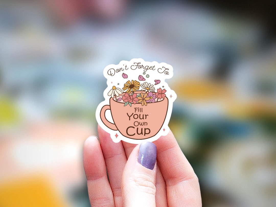 Fill Your Own Cup Sticker, Self Love Sticker, Latina Mom Sticker ...