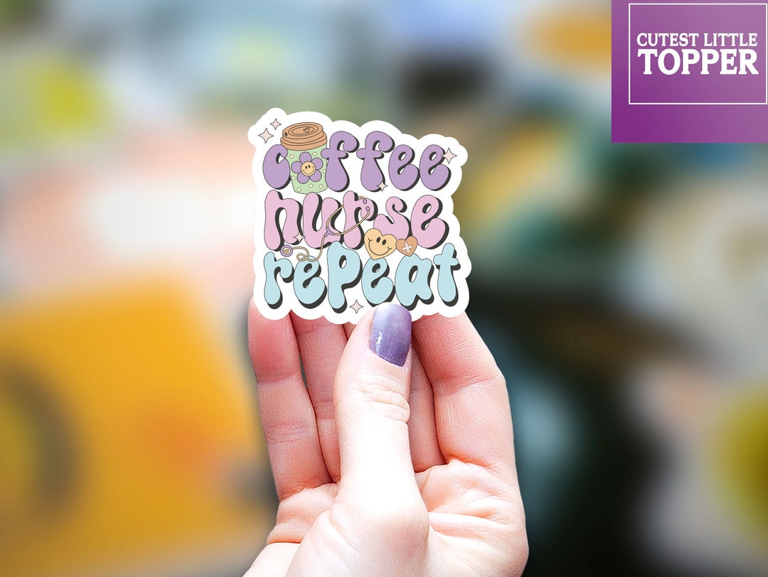 Coffee Nurse Repeat Sticker, Gift for Nurse, Kindle Sticker, Cute Nurse ...