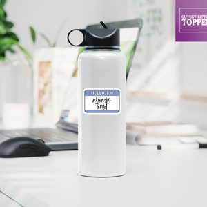 Hello I'm Always Tired Sticker, Funny Sticker, Introvert Sticker, Water ...