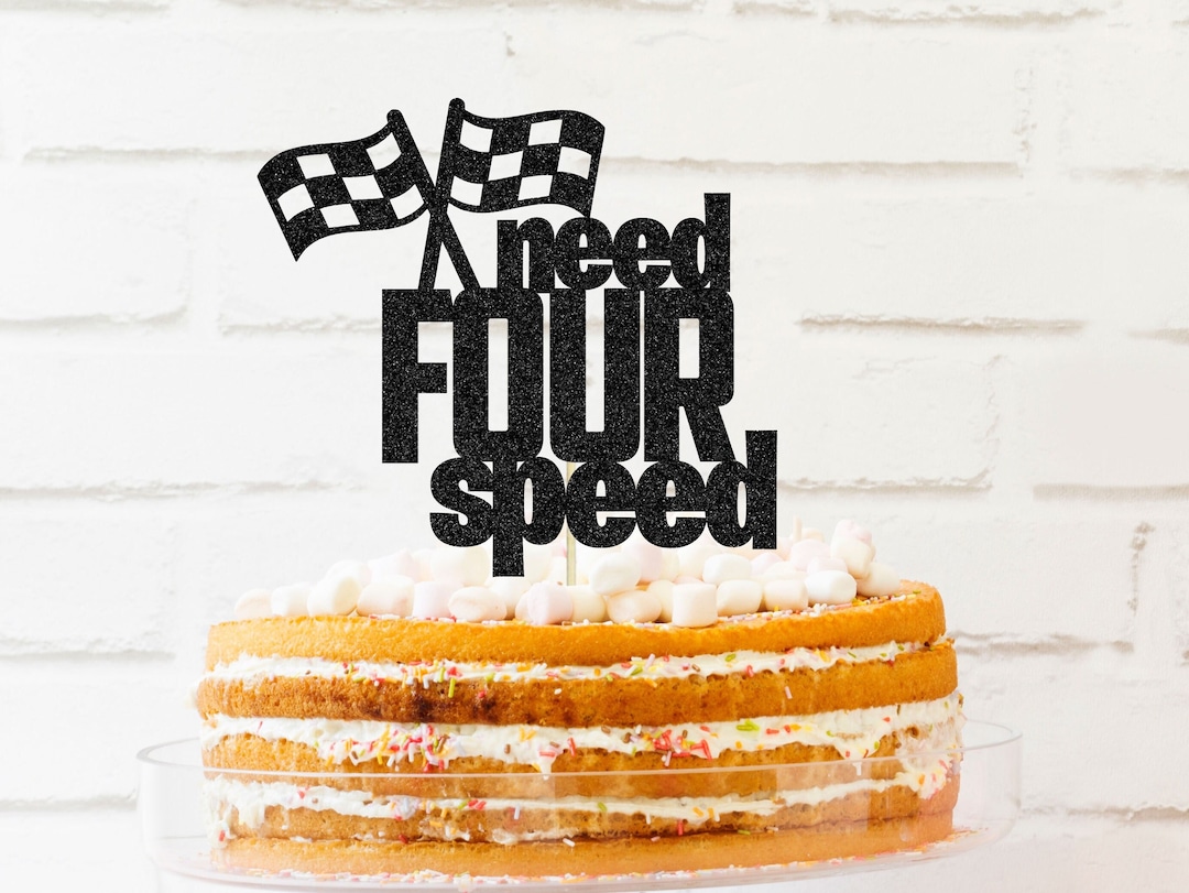 Need Four Speed Cake Topper, 4th Birthday Cake Topper, Glitter Topper ...