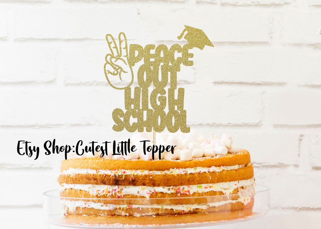 Peace Out High School Graduation Topper Graduation 2023 12th - Etsy