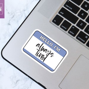 Hello I'm Always Tired Sticker, Funny Sticker, Introvert Sticker, Water ...