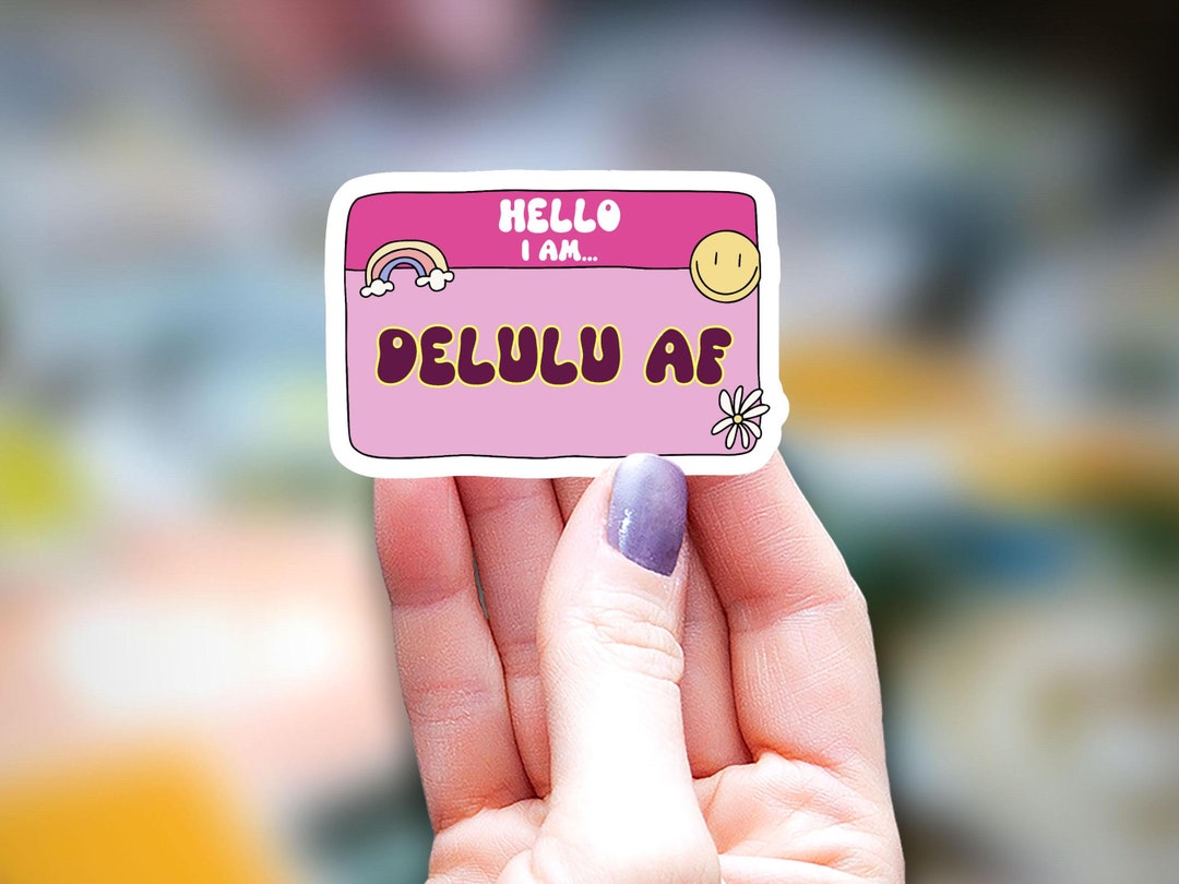 Delulu AF Sticker, Delusional Sticker, Retro Sticker, Hello Im Sticker ...