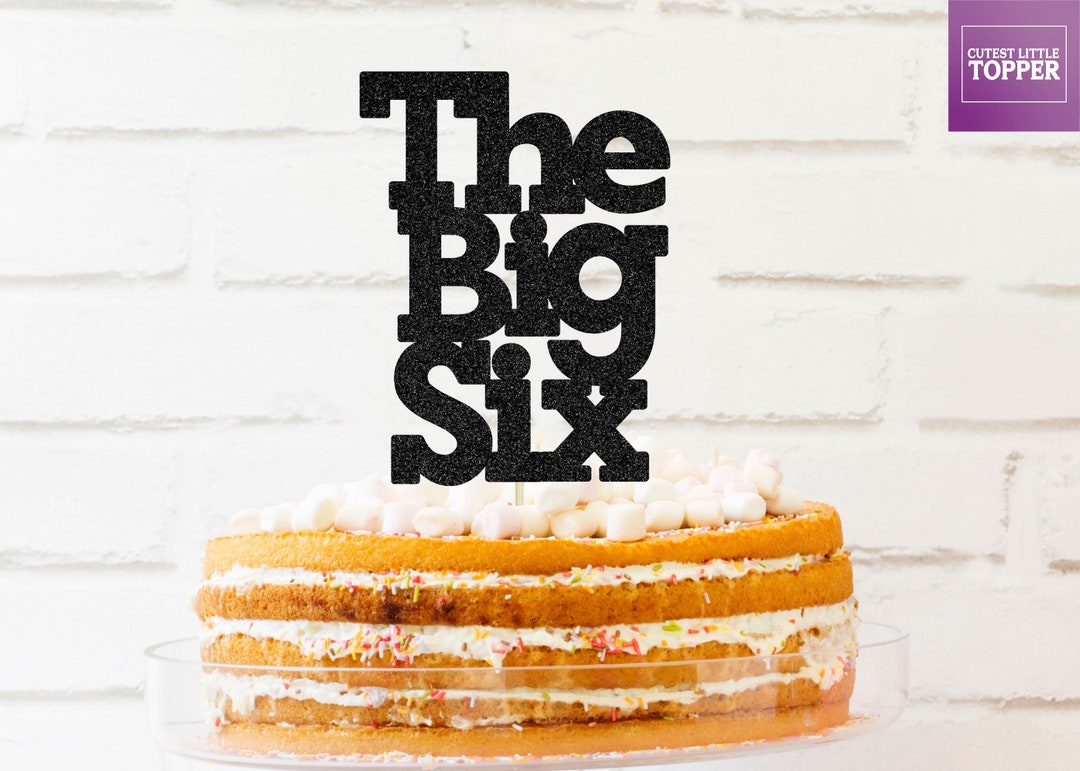 The Big Six Cake Topper, Birthday Cake Topper, 6th Bday Cake Topper ...