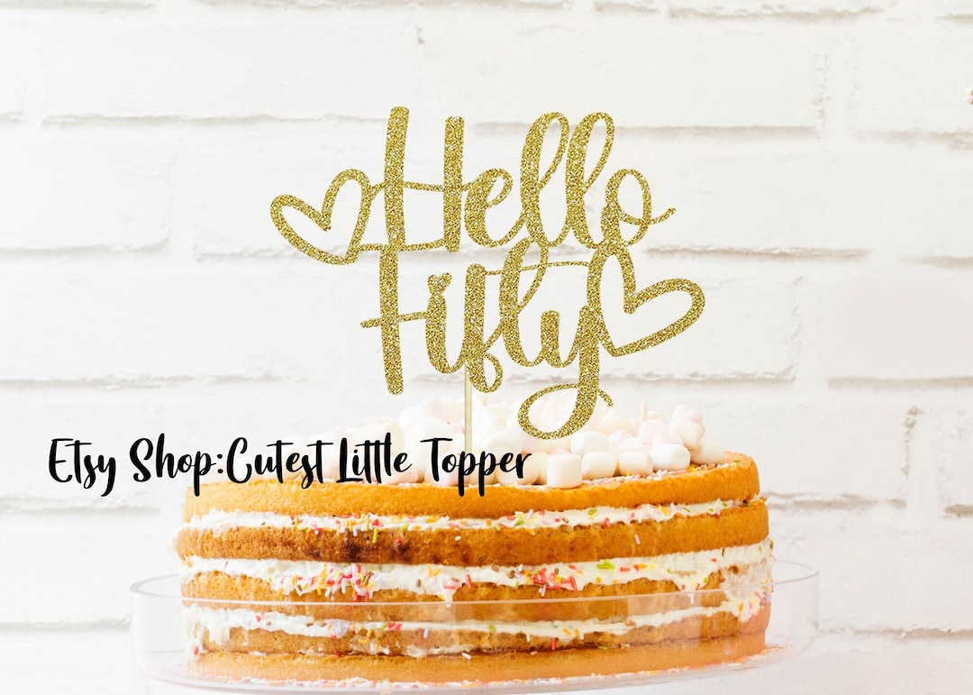 Hello 50 Cake Topper, 50th Birthday Cake Topper, Funny Cake Topper 50th ...