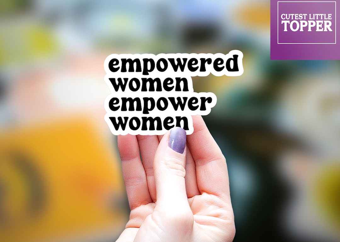 Empowered Women Empower Women Sticker, Mom Aestethic Sticker, Girl ...