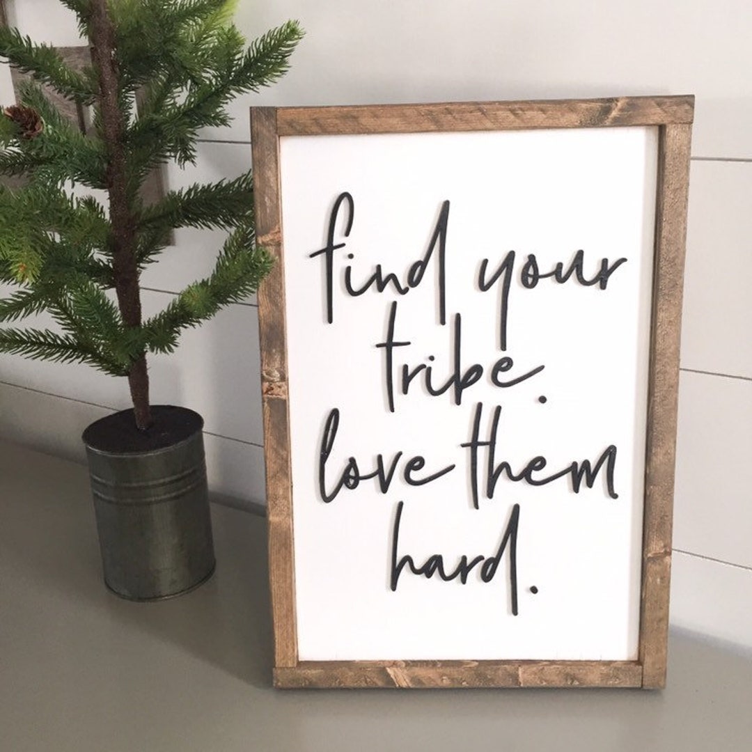 Find Your Tribe Love Them Hard 11x17 Inch Wood Sign White - Etsy