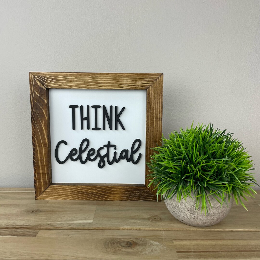 Think Celestial, Russell M. Nelson, 8x8 Inch Wood Framed Sign, LDS Sign ...